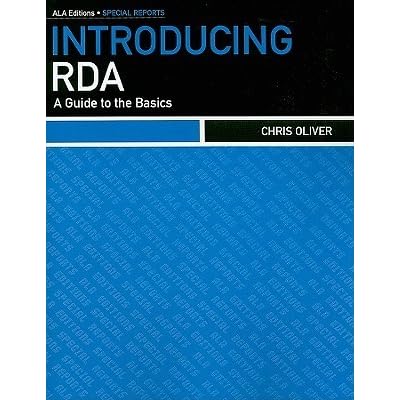 Introducing RDA: A Guide to the Basics by Chris Oliver — Reviews ...