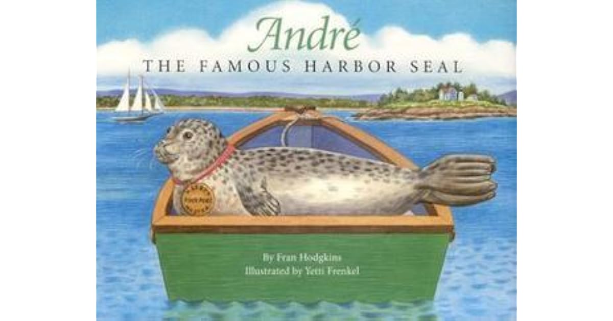 Andre the Famous Harbor Seal by Fran Hodgkins