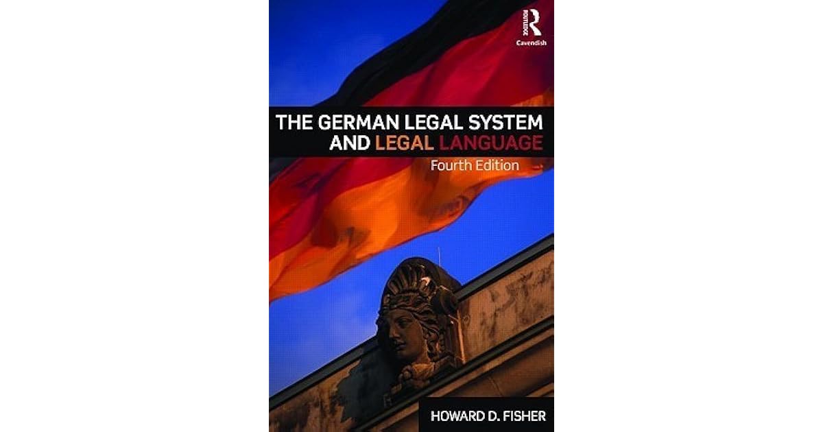 The German Legal System and Legal Language by D. Fisher Howard