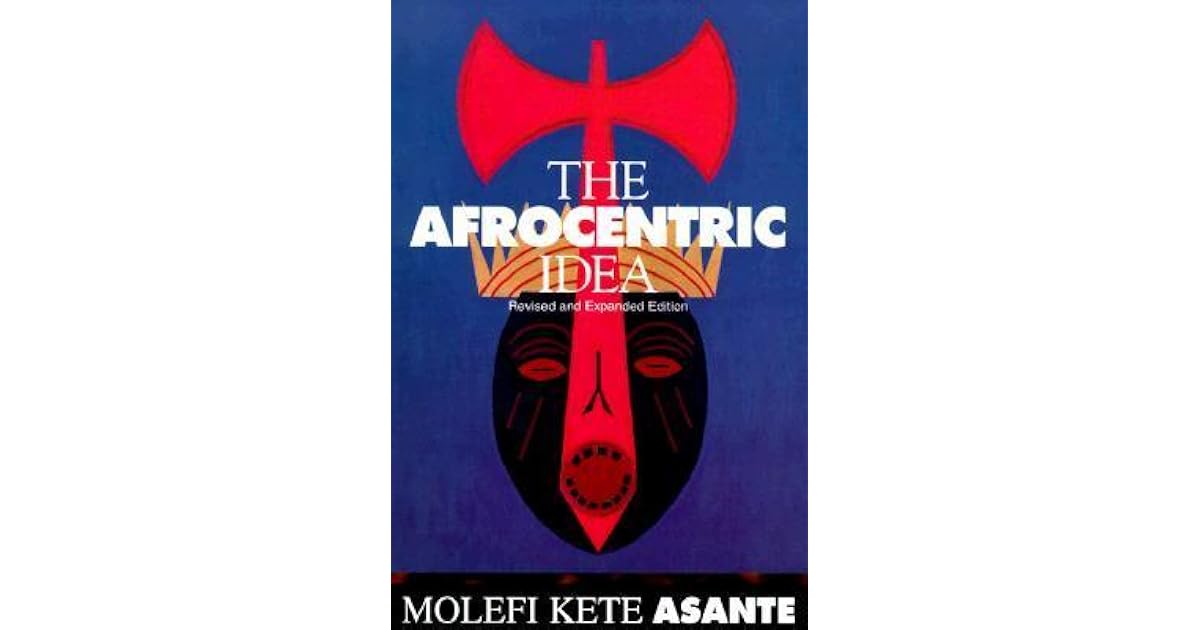 The Afrocentric Idea by Molefi Kete Asante