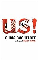 U.S.!: Songs and Stories by Chris Bachelder