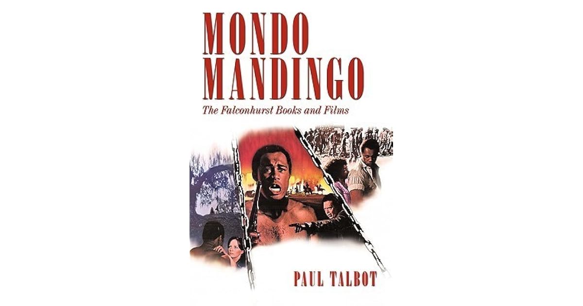 Mondo Mandingo: The Falconhurst Books and Films by Paul Talbot