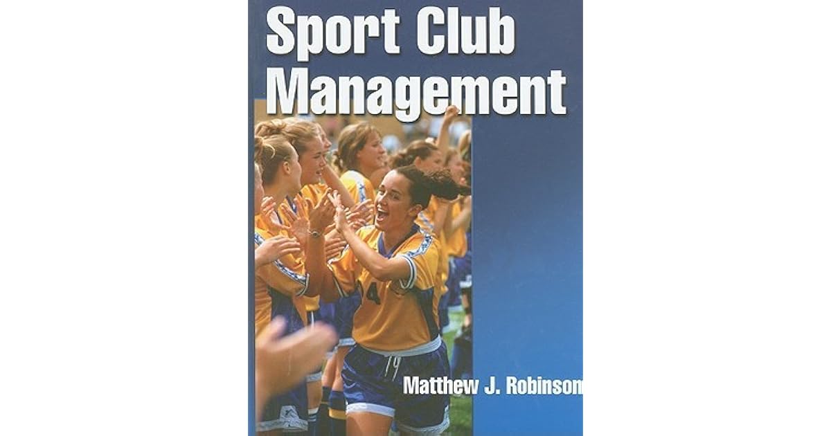 Sport Club Management by Matthew J. Robinson