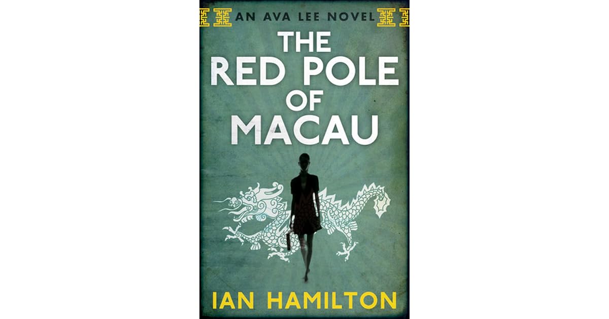 The Red Pole of Macau (Ava Lee, #4) by Ian Hamilton