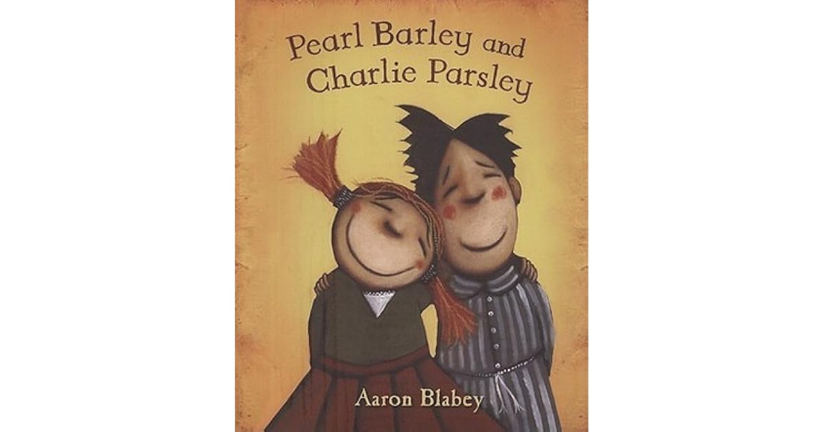 Pearl Barley and Charlie Parsley by Aaron Blabey