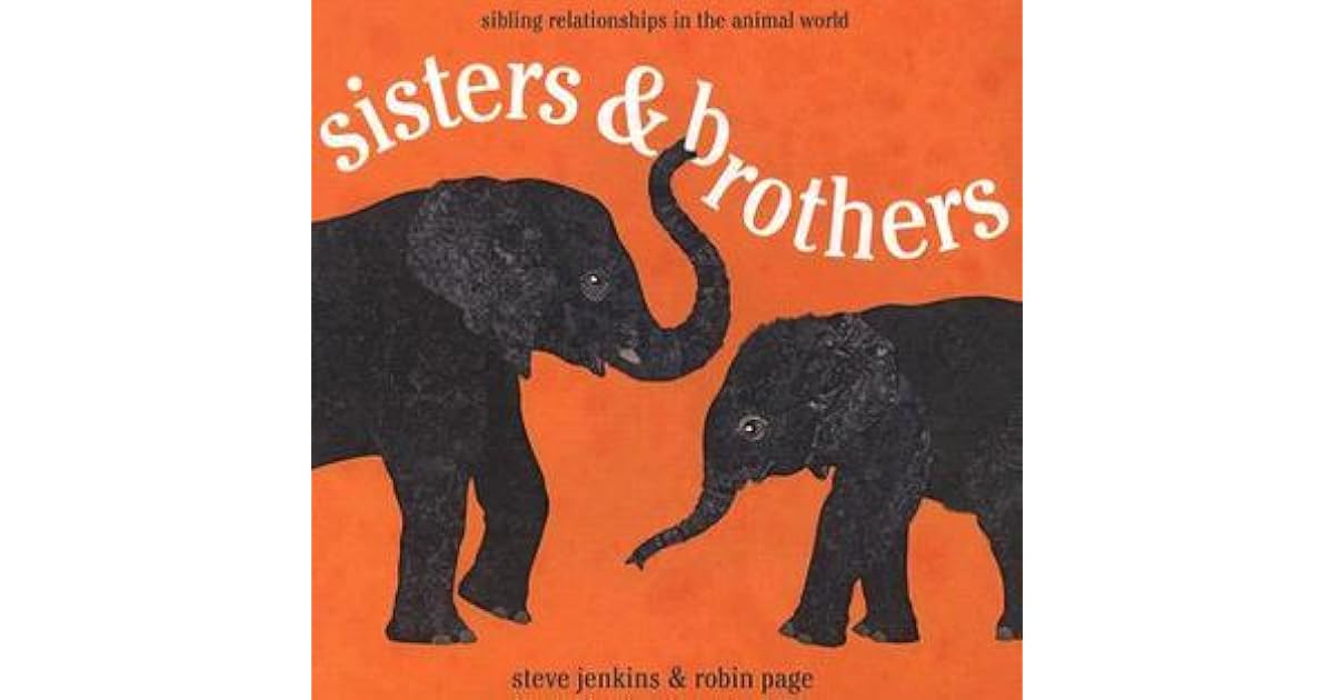 Sisters and Brothers: Sibling Relationships in the Animal World by ...