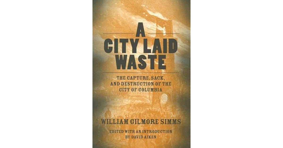 A City Laid Waste: The Capture, Sack, and Destruction of the City of ...