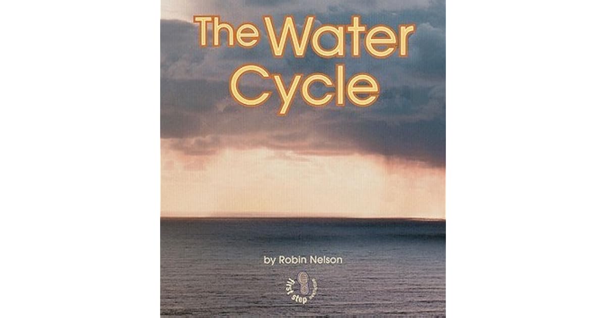 The Water Cycle (First Step Nonfiction: Water) by Robin Nelson