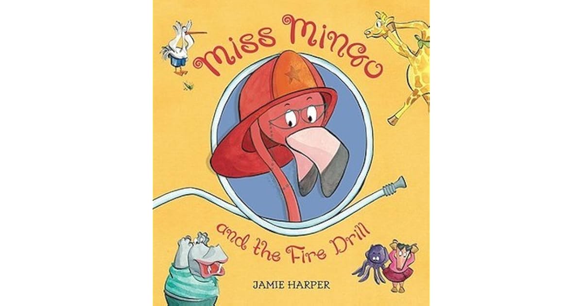 Miss Mingo and the Fire Drill by Jamie Harper