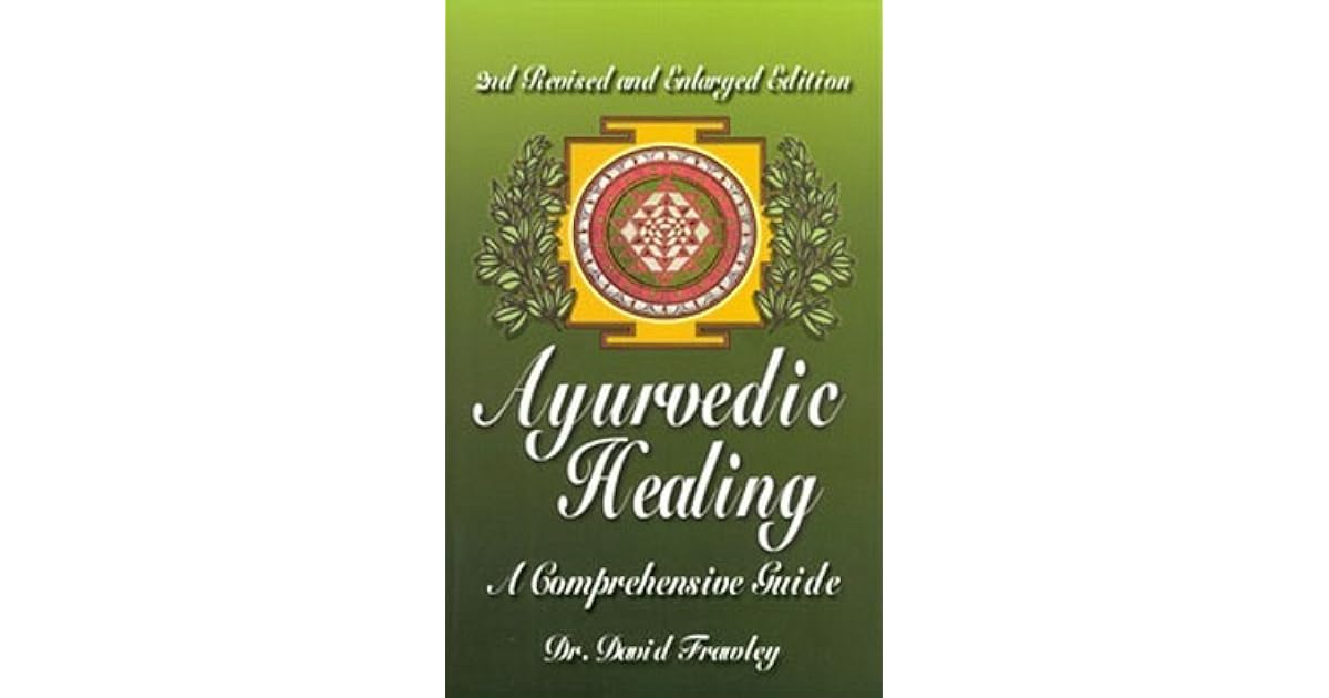 Ayurvedic Healing: A Comprehensive Guide by David Frawley