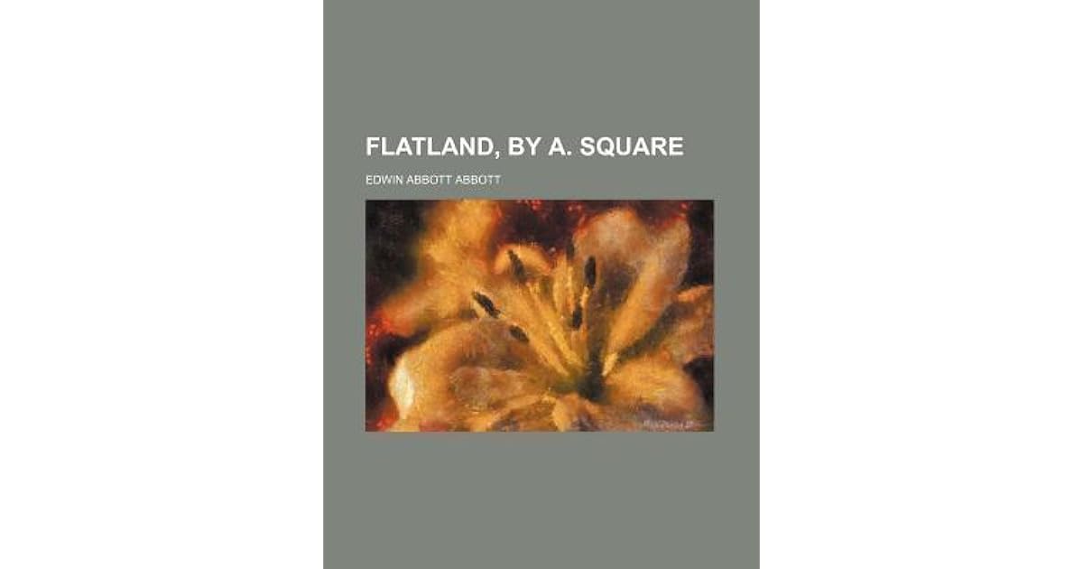 Flatland, by A. Square by Edwin A. Abbott