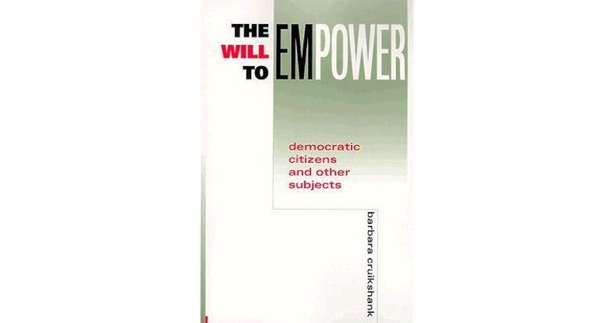 The Will to Empower: Democratic Citizens and Other Subjects by Barbara ...