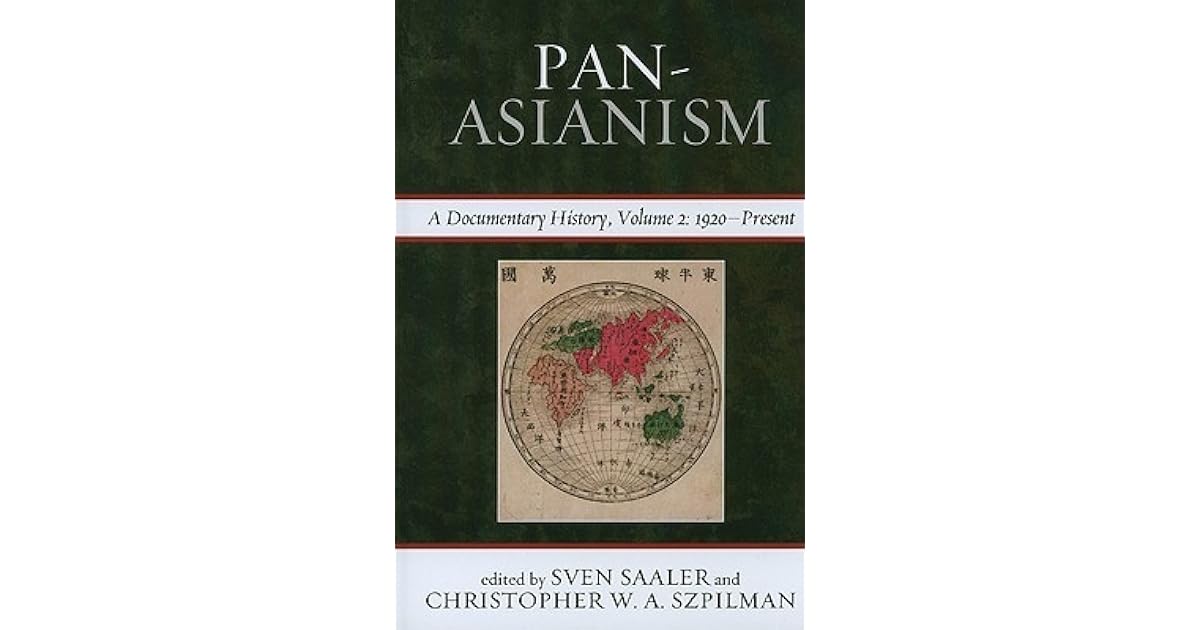 Pan-Asianism: A Documentary History, 1920-Present, Volume 2 by Sven Saaler