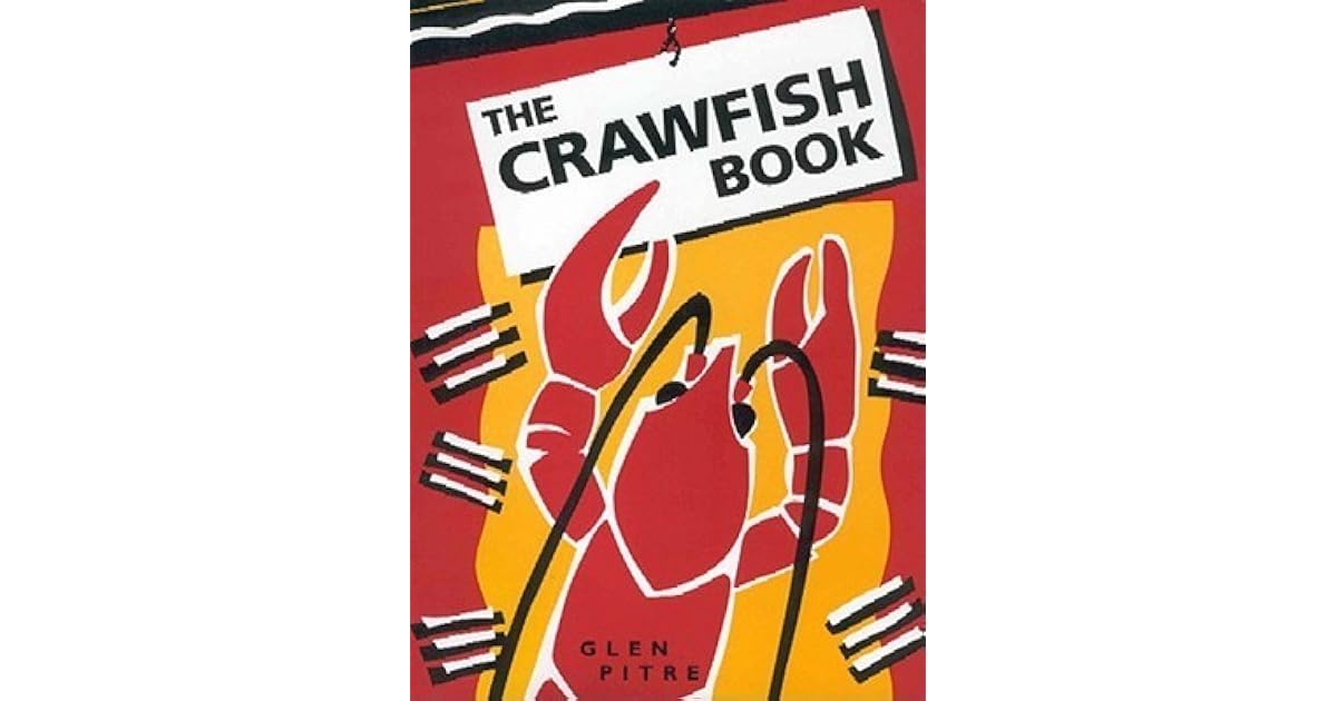 The Crawfish Book by Glen Pitre
