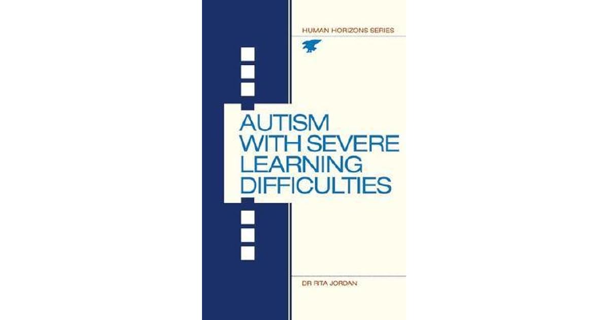 Autism with Severe Learning Difficulties by Rita Jordan