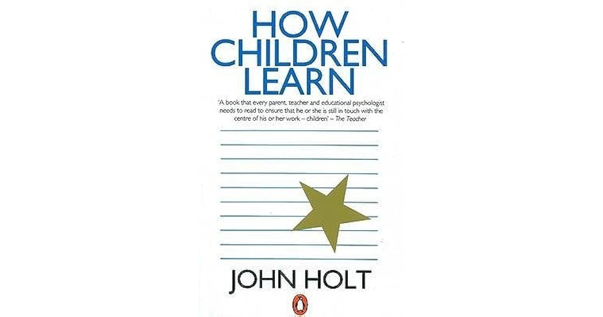 How Children Learn by John C. Holt
