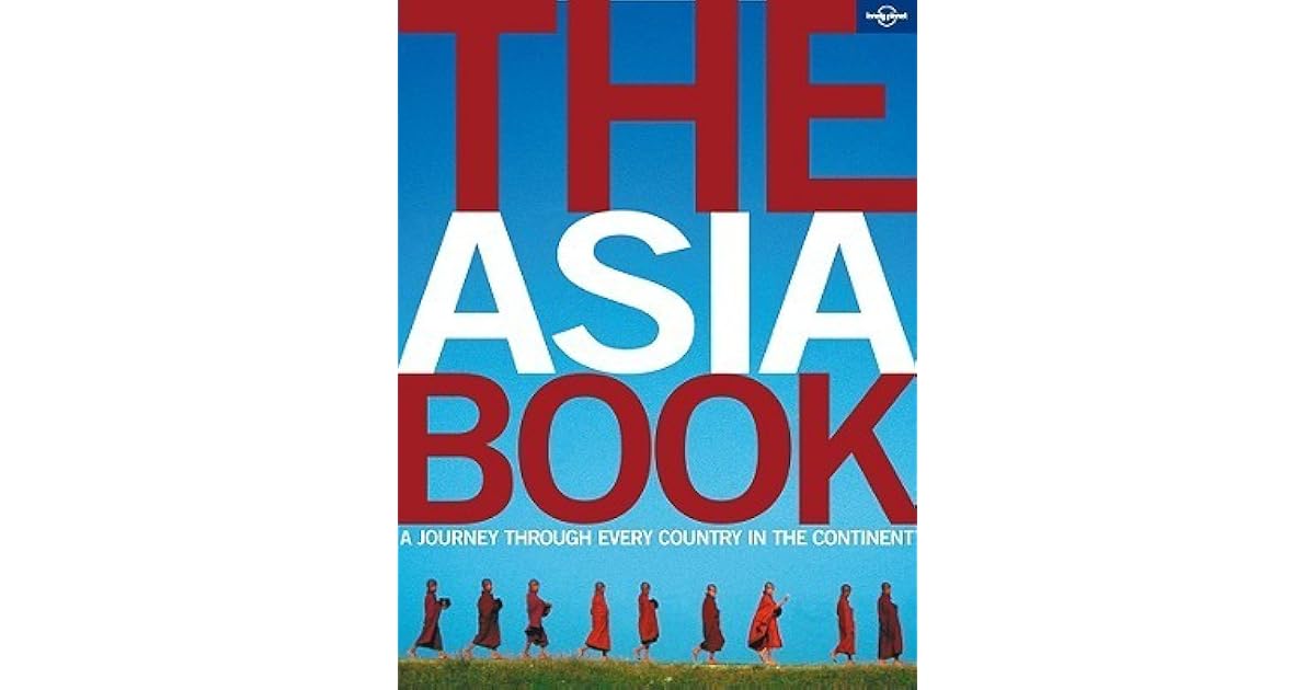 The Asia Book: A Journey Through Every Country in the Continent by ...