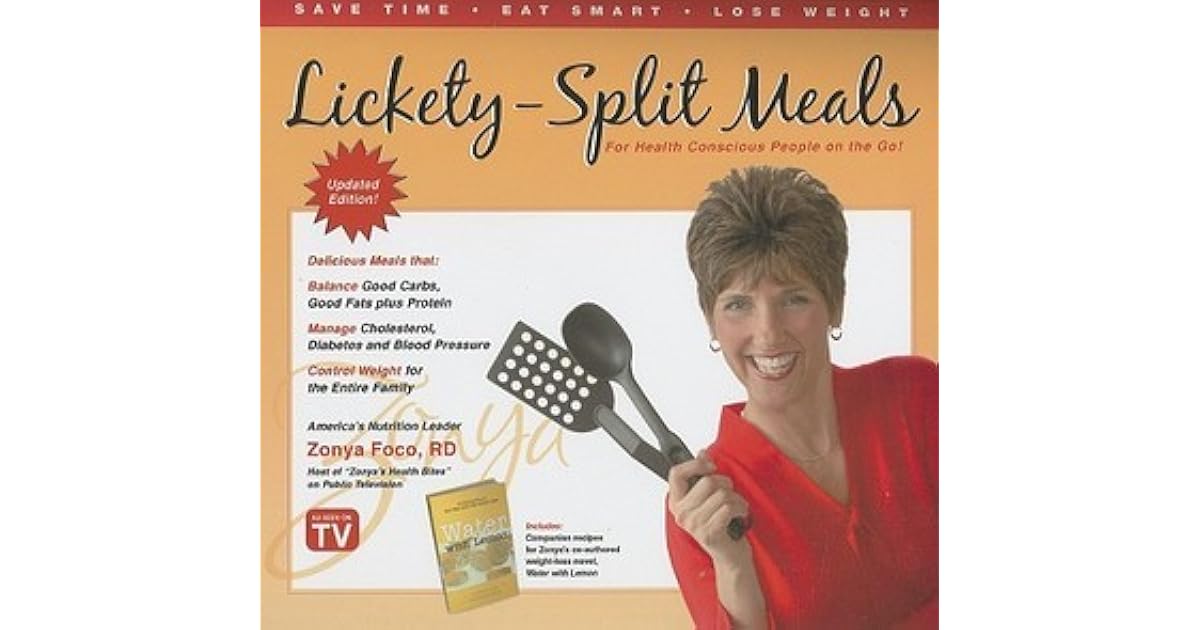 Lickety-Split Meals: For Health Conscious People on the Go! by Zonya Foco