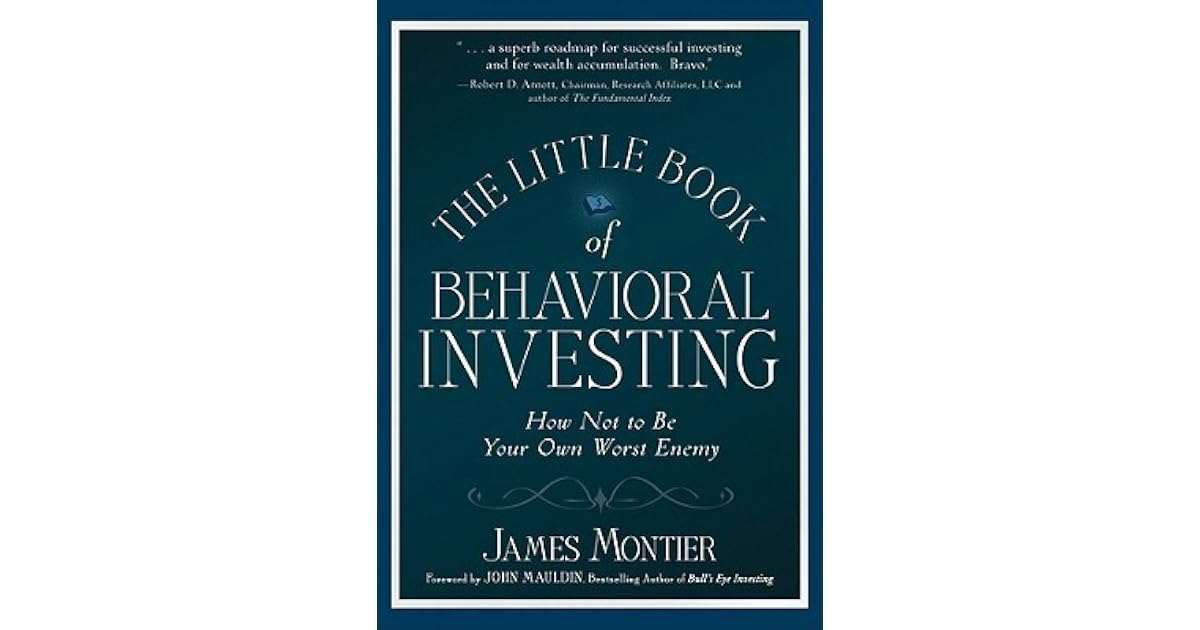 The Little Book of Behavioral Investing: How Not to Be Your Own Worst ...
