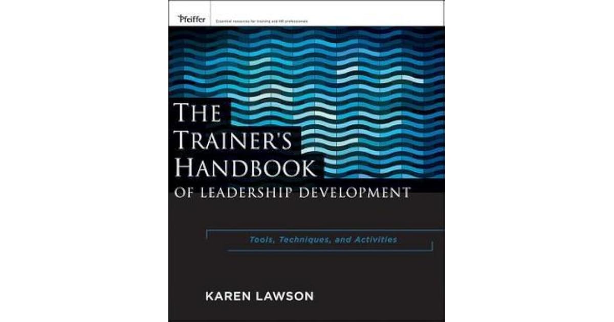 The Trainer's Handbook of Leadership Development: Tools, Techniques ...