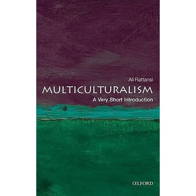 Multiculturalism: A Very Short Introduction by Ali Rattansi — Reviews ...