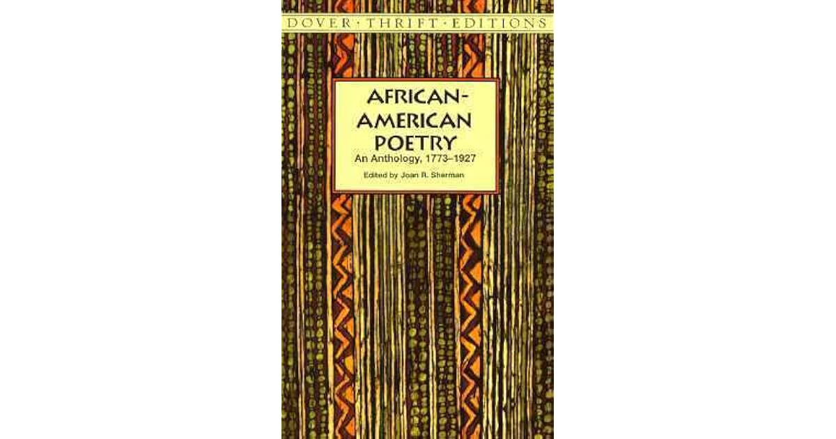 African-American Poetry: An Anthology, 1773-1927 by Joan R. Sherman