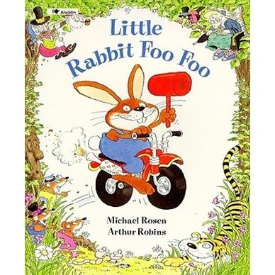 Little Rabbit Foo Foo by Michael Rosen — Reviews, Discussion, Bookclubs ...