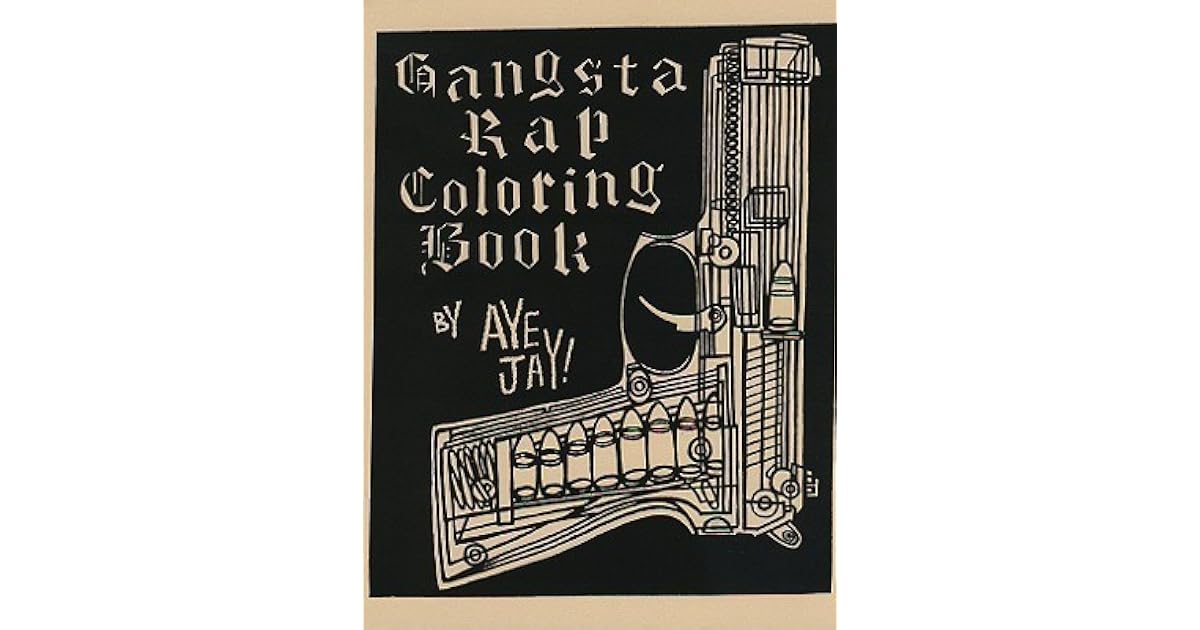 Gangsta Rap Coloring Book by Aye Jay