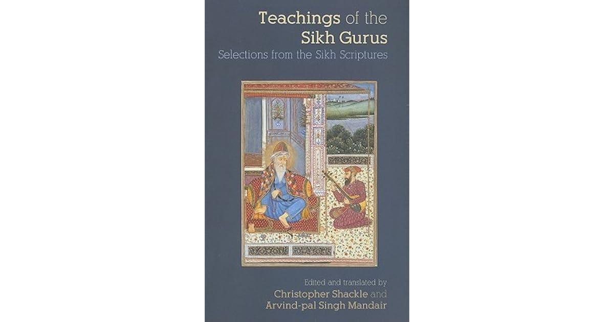 Teachings of the Sikh Gurus: Selections from the Sikh Scriptures by ...