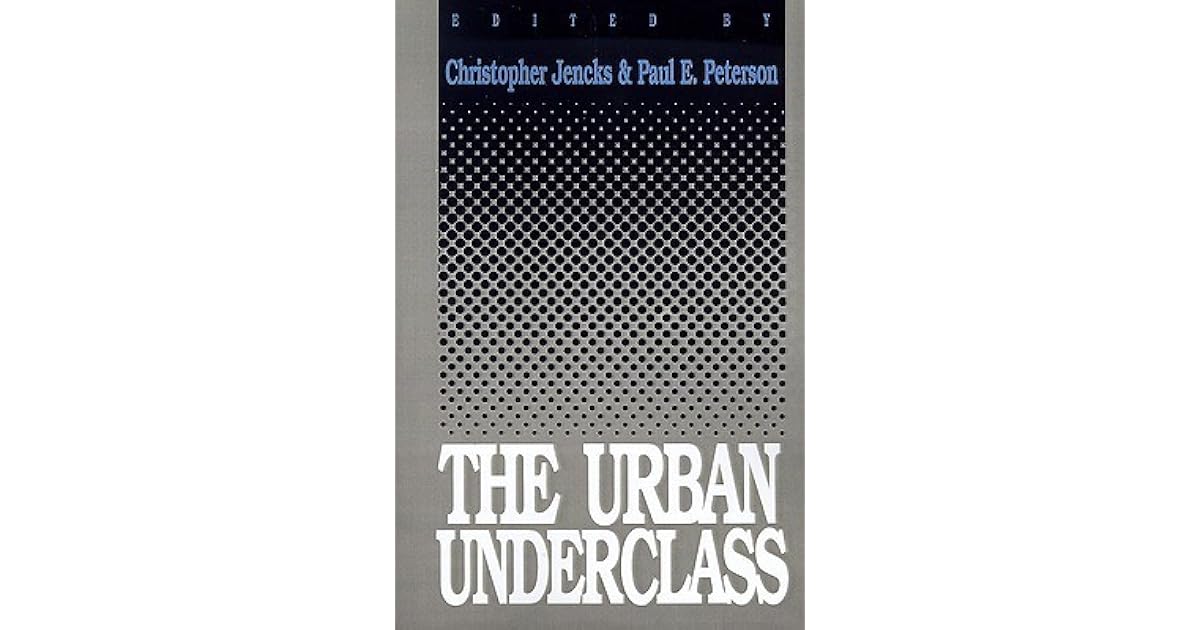 The Urban Underclass by Christopher Jencks