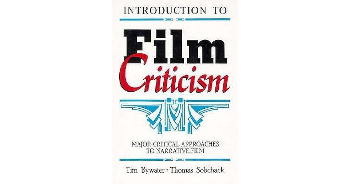 Introduction to Film Criticism: Major Critical Approaches to Narrative ...