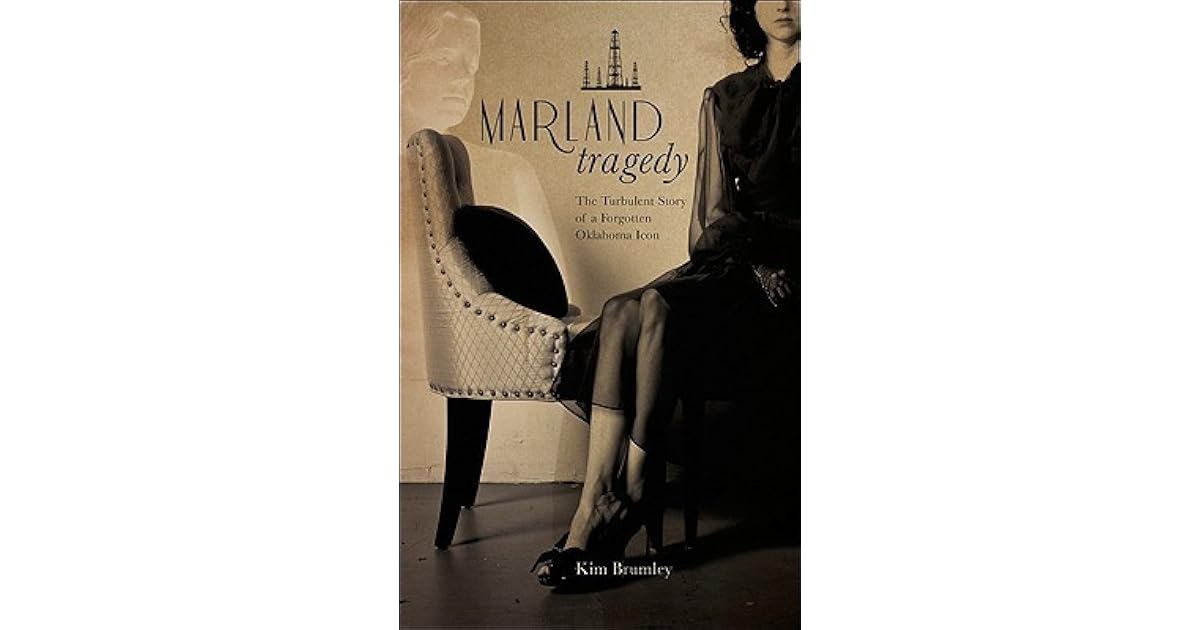 Marland Tragedy: The Turbulent Story of a Forgotten Oklahoma Icon by ...