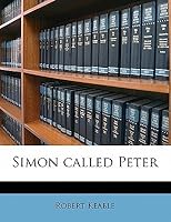 Simon Called Peter by Robert Keable