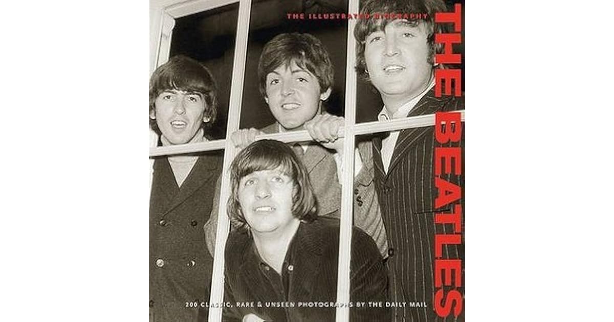 The Beatles Illustrated Biography by Tim Hill