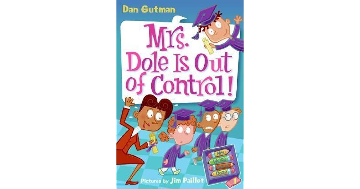 Mrs. Dole Is Out of Control! by Dan Gutman