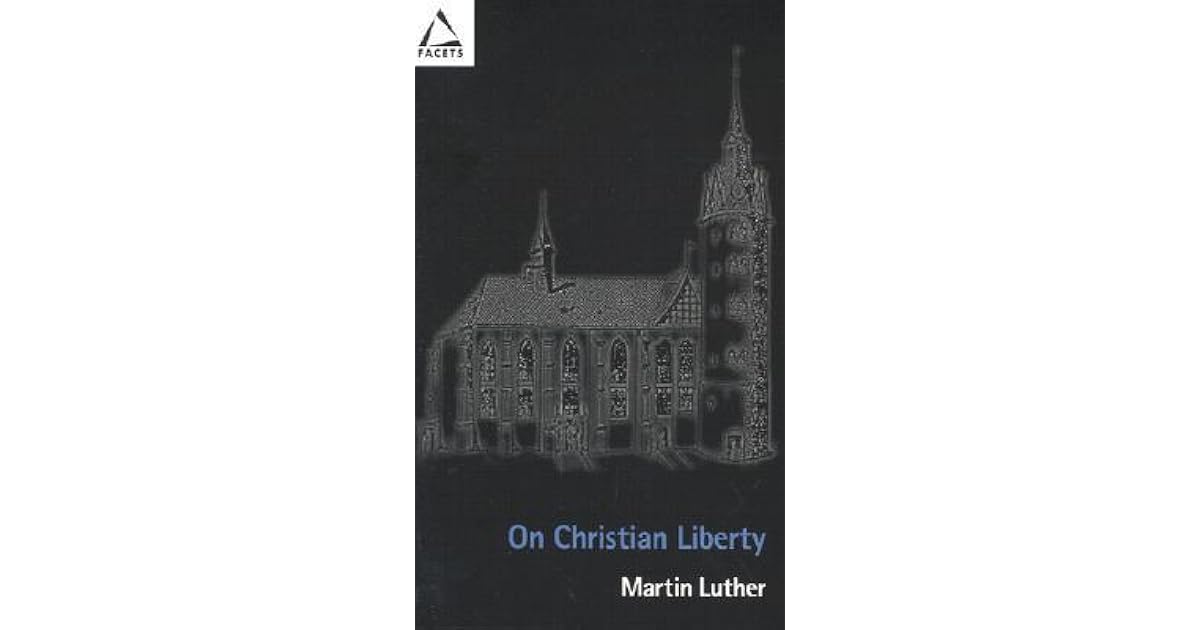 On Christian Liberty by Martin Luther