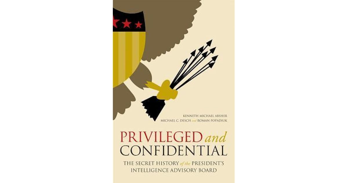 Privileged and Confidential: The Secret History of the President's ...