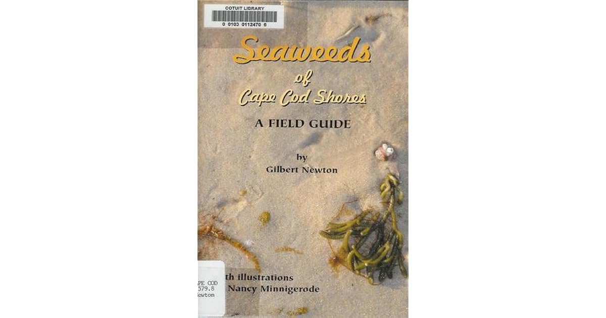 Seaweeds of Cape Cod Shores: A Field Guide by Gilbert Newton