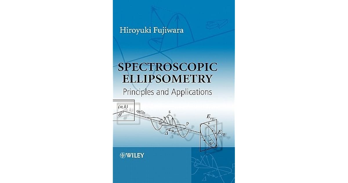 Spectroscopic Ellipsometry Principles And Applications By Hiroyuki