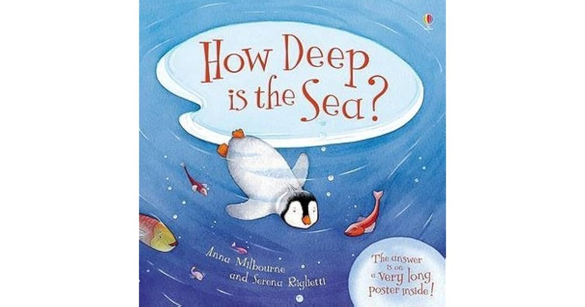 How Deep Is the Sea?. Anna Milbourne by Anna Milbourne