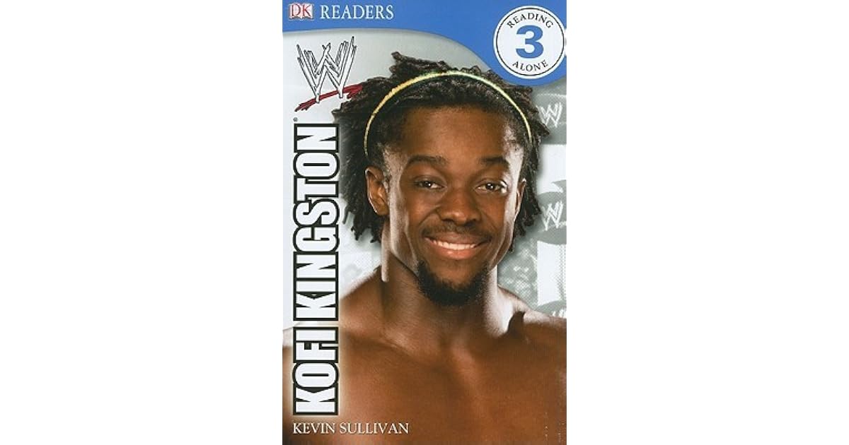 WWE: Kofi Kingston (DK Reader Level 3) by Kevin Sullivan