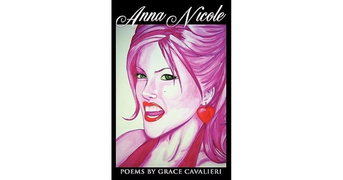Anna Nicole: Poems by Grace Cavalieri by Grace Cavalieri