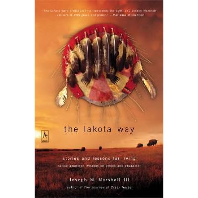 The Lakota Way: Stories and Lessons for Living by Joseph M. Marshall ...