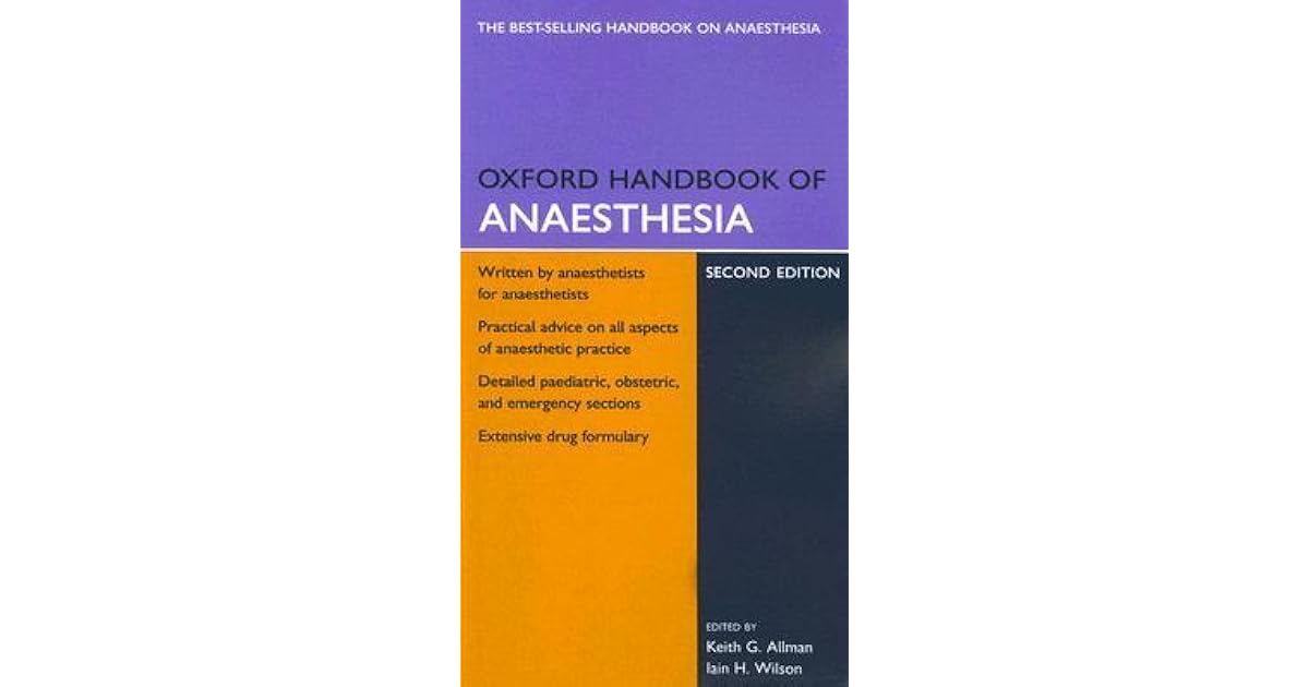Oxford Handbook Of Anaesthesia by Keith G. Allman