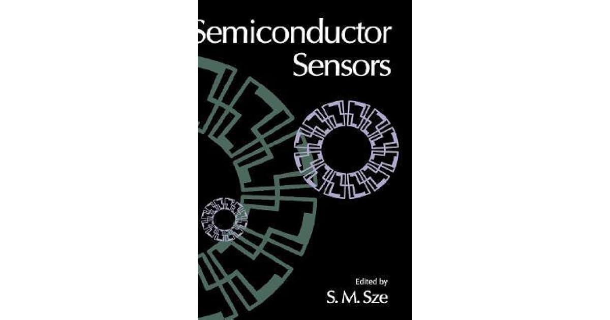 Semiconductor Sensors by Simon M. Sze