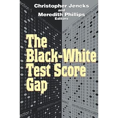 The Black-White Test Score Gap by Christopher Jencks — Reviews ...