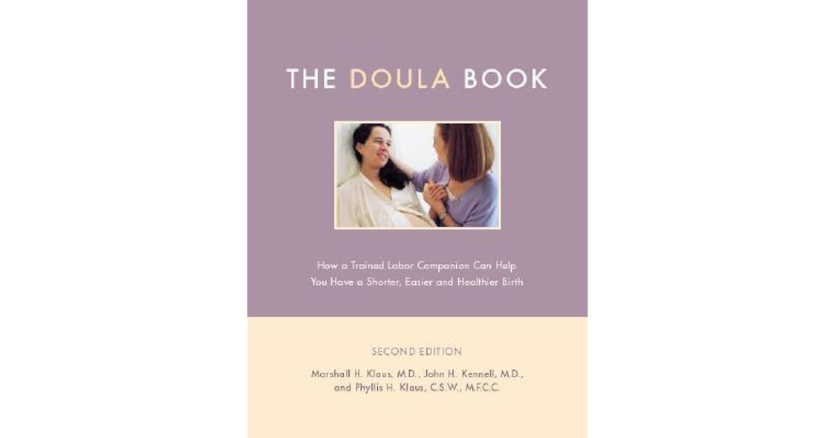 The Doula Book: How A Trained Labor Companion Can Help You Have A ...
