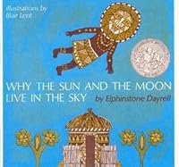 Why the Sun and the Moon Live in the Sky by Elphinstone Dayrell