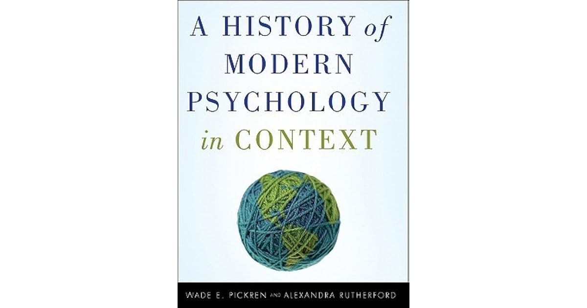 A History of Modern Psychology in Context by Wade E. Pickren