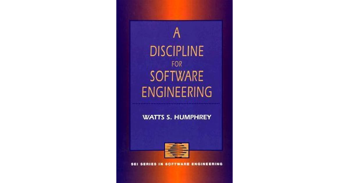 A Discipline for Software Engineering by Watts S. Humphrey